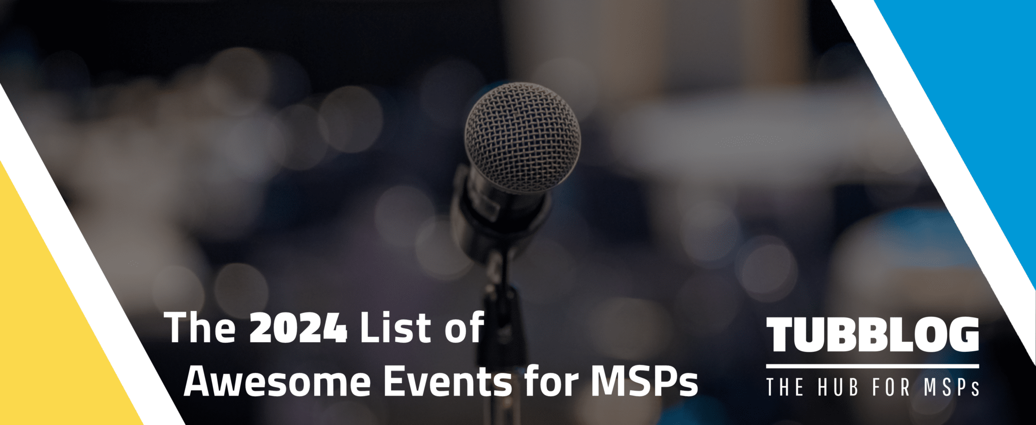 The 2024 List of Awesome Events for MSPs - Tubblog: The Hub for MSPs