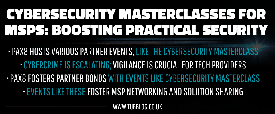 Cybersecurity Masterclasses: Practical Advice To Boost Security For MSPs
